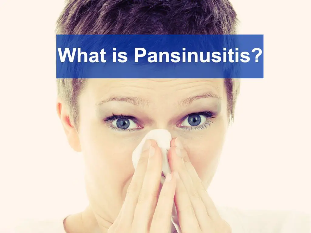 What is Pansinusitis? (Symptoms,Diagnosis,Treatment)