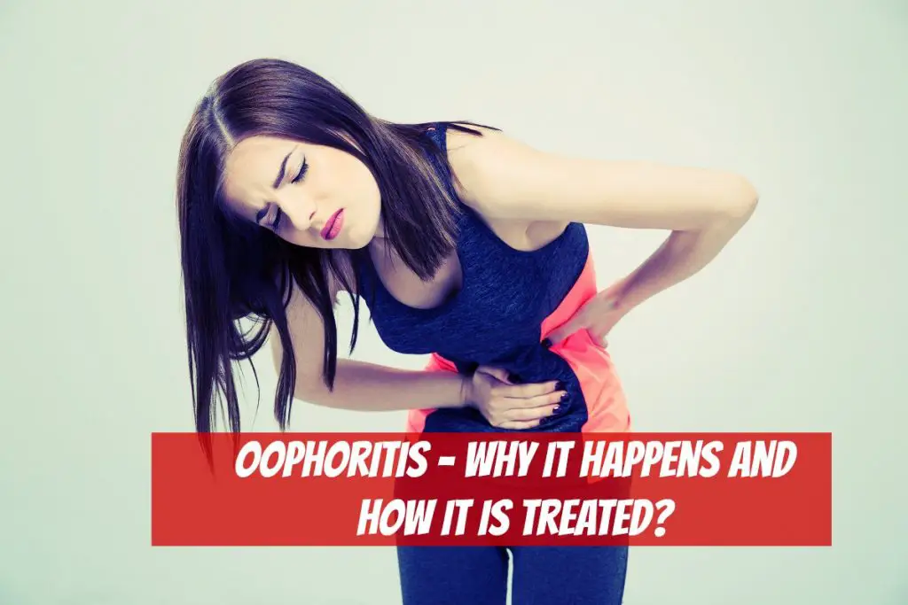 Oophoritis - Why It Happens And How It Is Treated? - The Healthy Apron