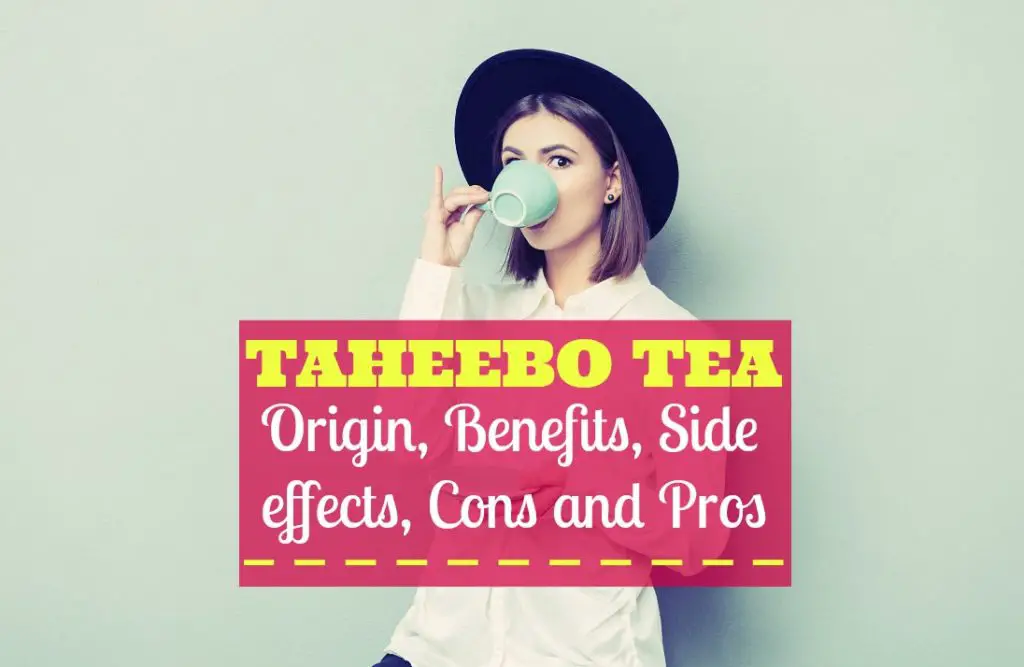 Taheebo Tea - Origin, Benefits, Side effects, Cons and Pros - The ...