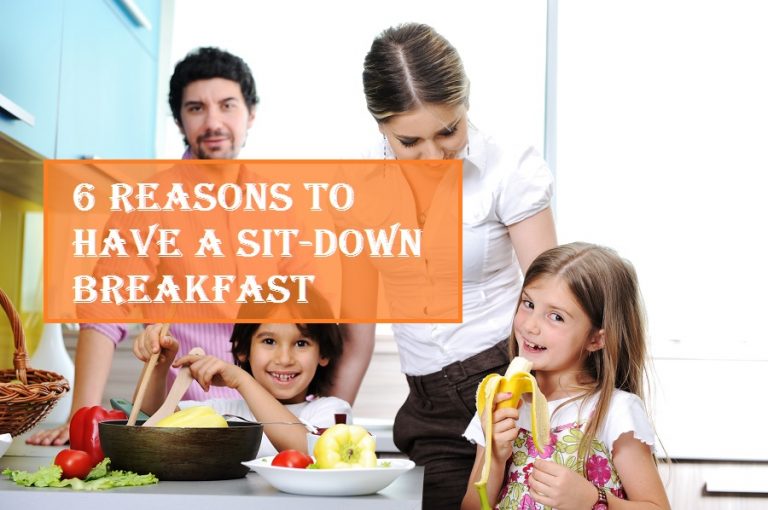 6 Reasons to Have a Sit-Down Breakfast - The Healthy Apron
